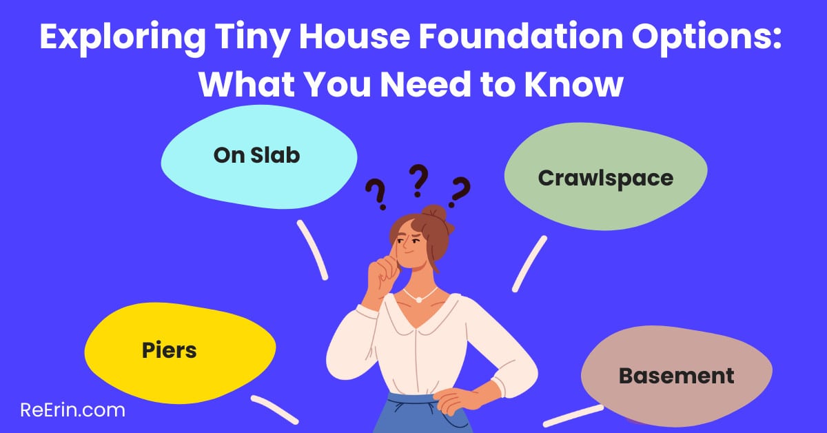 Exploring 4 Tiny House Foundation Options: What You Need To Know