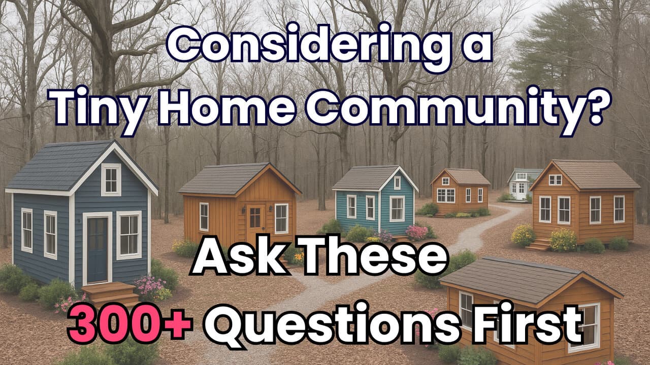 300+ Tiny Home Community Questions To Ask Before Moving In